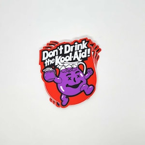 Don't Drink the Kool Aid Sticker – 3in Vinyl Kool Aid Man Sticker ...