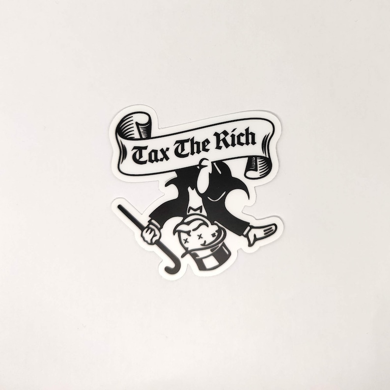 Tax the Rich Sticker Monopoly Guy Sticker Waterproof Eat - Etsy