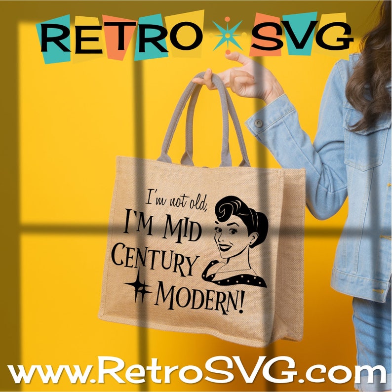 I'm Not Old I'm Mid Century Modern SVG Cricut Cut - Etsy