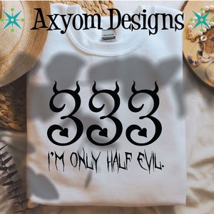 333 I'm Only Half Evil SVG: Funny Cricut Cut File (digital Download) - Etsy