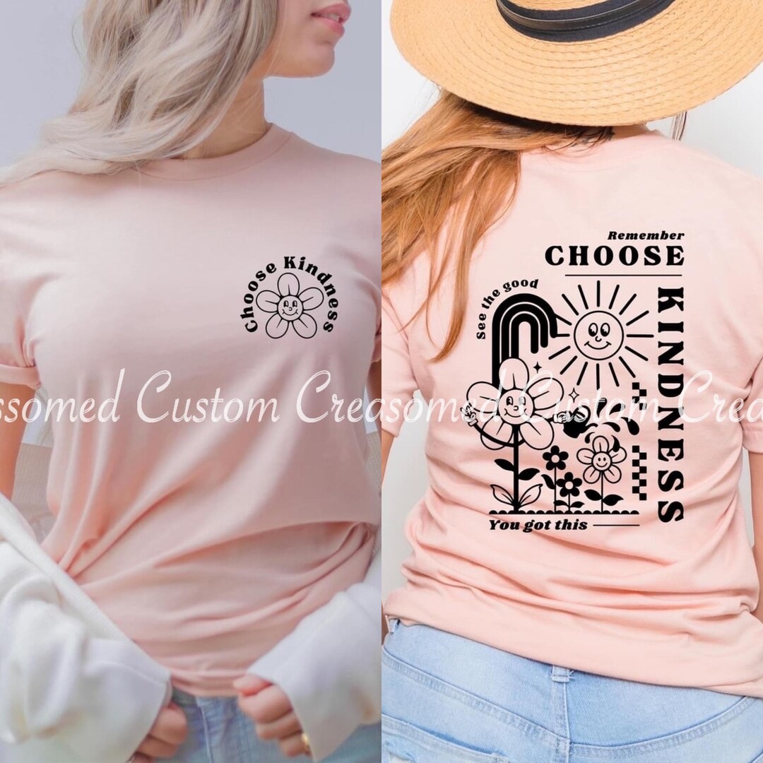 Choose Kindness| Front and Back| Smiley Face| Flowers| Sunshine| Black ...