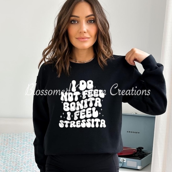 I Do Not Feel Bonita I Feel Stressita Png - Etsy