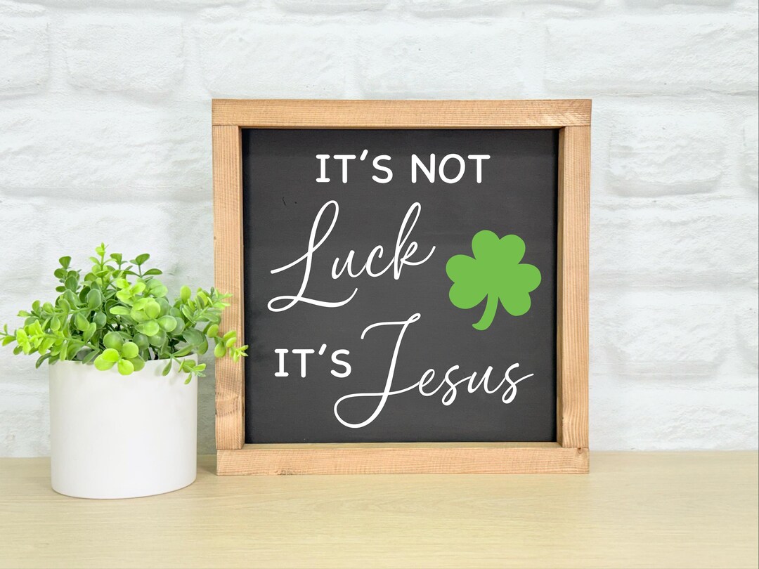 It's Not Luck It's Jesus 3D Framed Sign | Premium St. Patrick’s Day ...