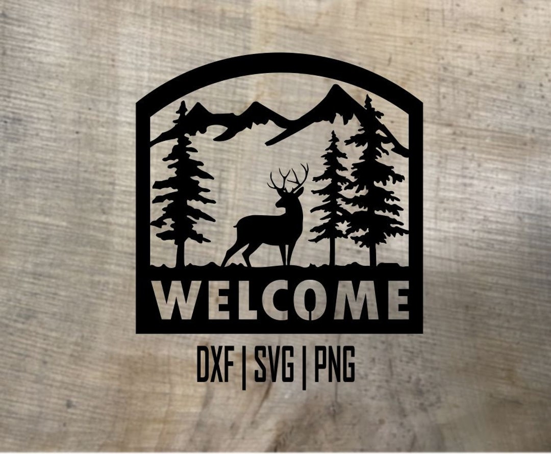Welcome Sign With Deer and Nature DXF SVG PNG Digital Download Cut File ...