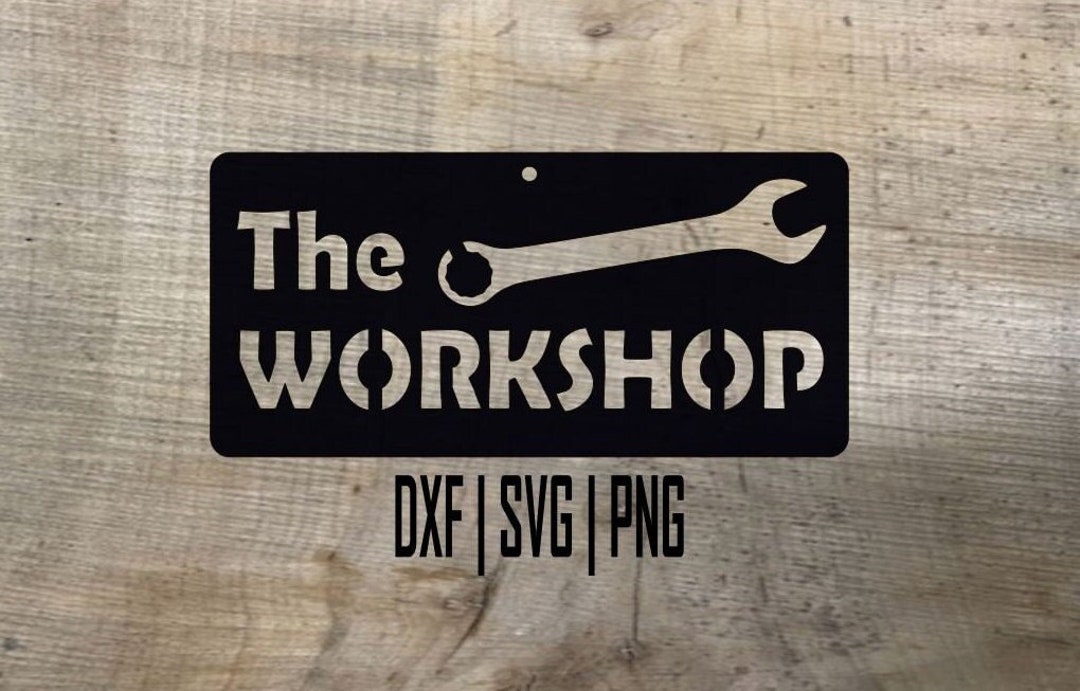 The Workshop Wrench Sign DXF SVG PNG Digital Download Files for Cnc ...