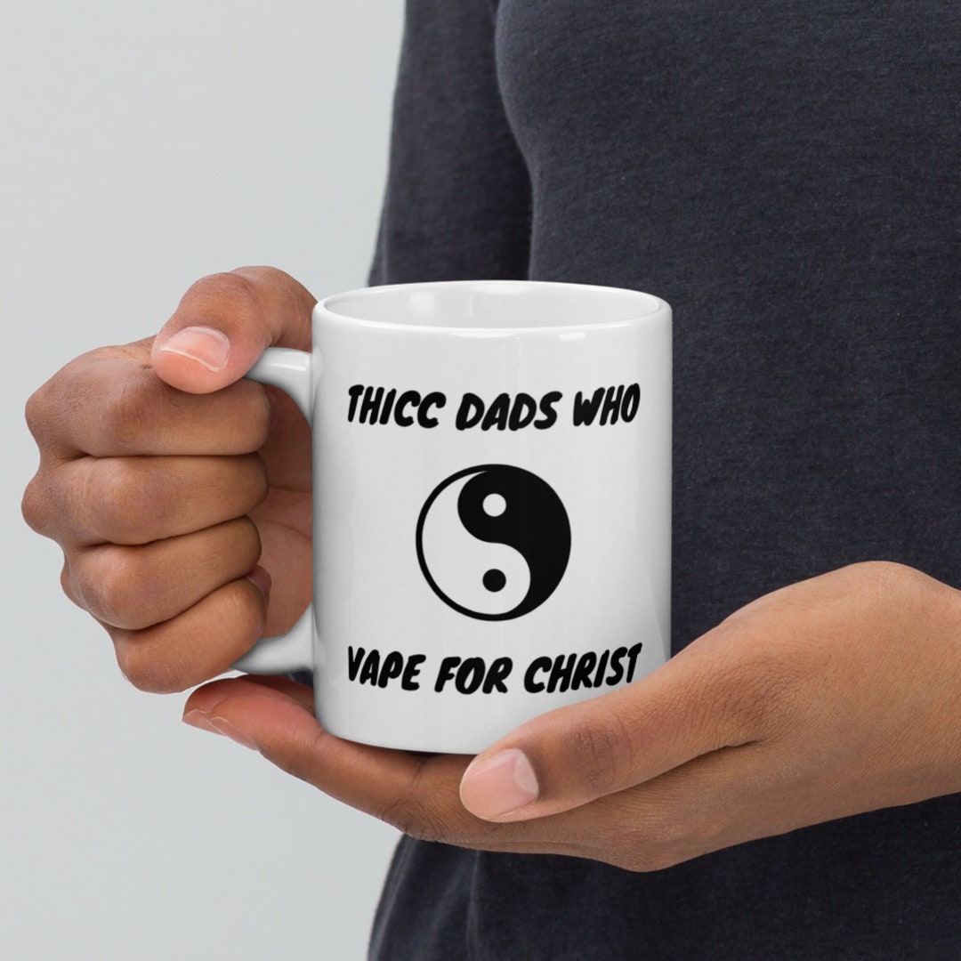 Thicc Dads Who Vape for Christ, Thicc Dads Who Vape for Christ Mug ...
