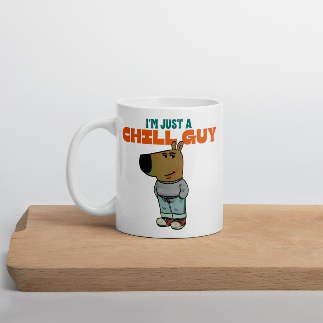 Im Just A Chill Guy Coffee Mug, Chill Guy Meme Gifts, Crypto Meme Chill ...