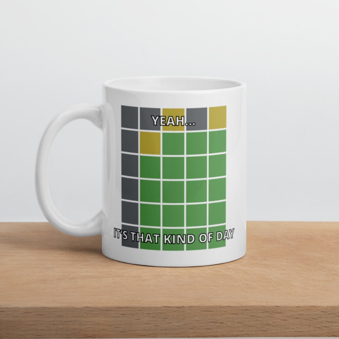 Wordle Mug, Wordle Gift, It's That Kind of Day, Funny Wordle Mug ...