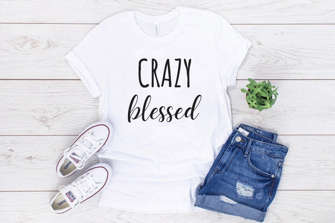 Crazy Blessed Jersey Tshirt Crazy Shirt Blessed Shirt Bless Tshirt ...