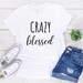Crazy Blessed Jersey Tshirt Crazy Shirt Blessed Shirt Bless Tshirt ...