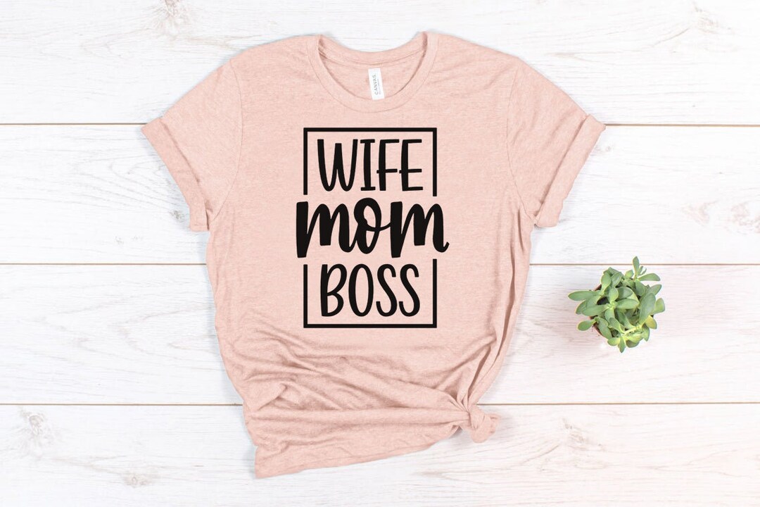 Wife Mom Boss T Shirt T For Wife Wife Mom Boss Shirt Etsy