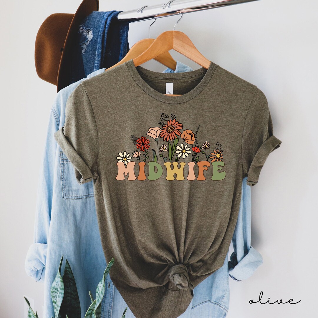 Wildflowers Midwife Shirt, Midwife T-shirt, Gift for Midwife Gifts ...