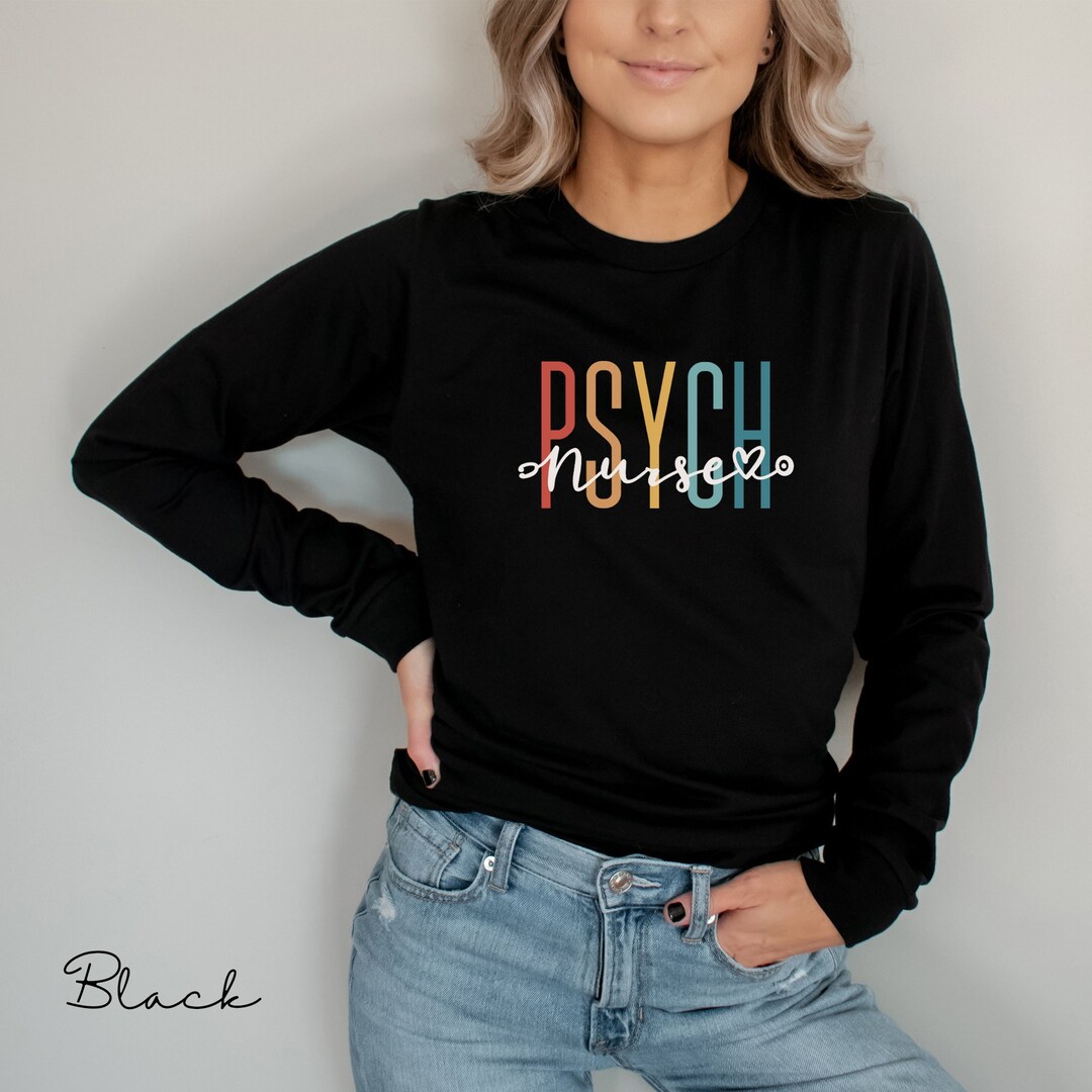 Psych Nurse Long Sleeve Tee, Psych Nurse Shirt, Nurse Grad Gift, Cute ...