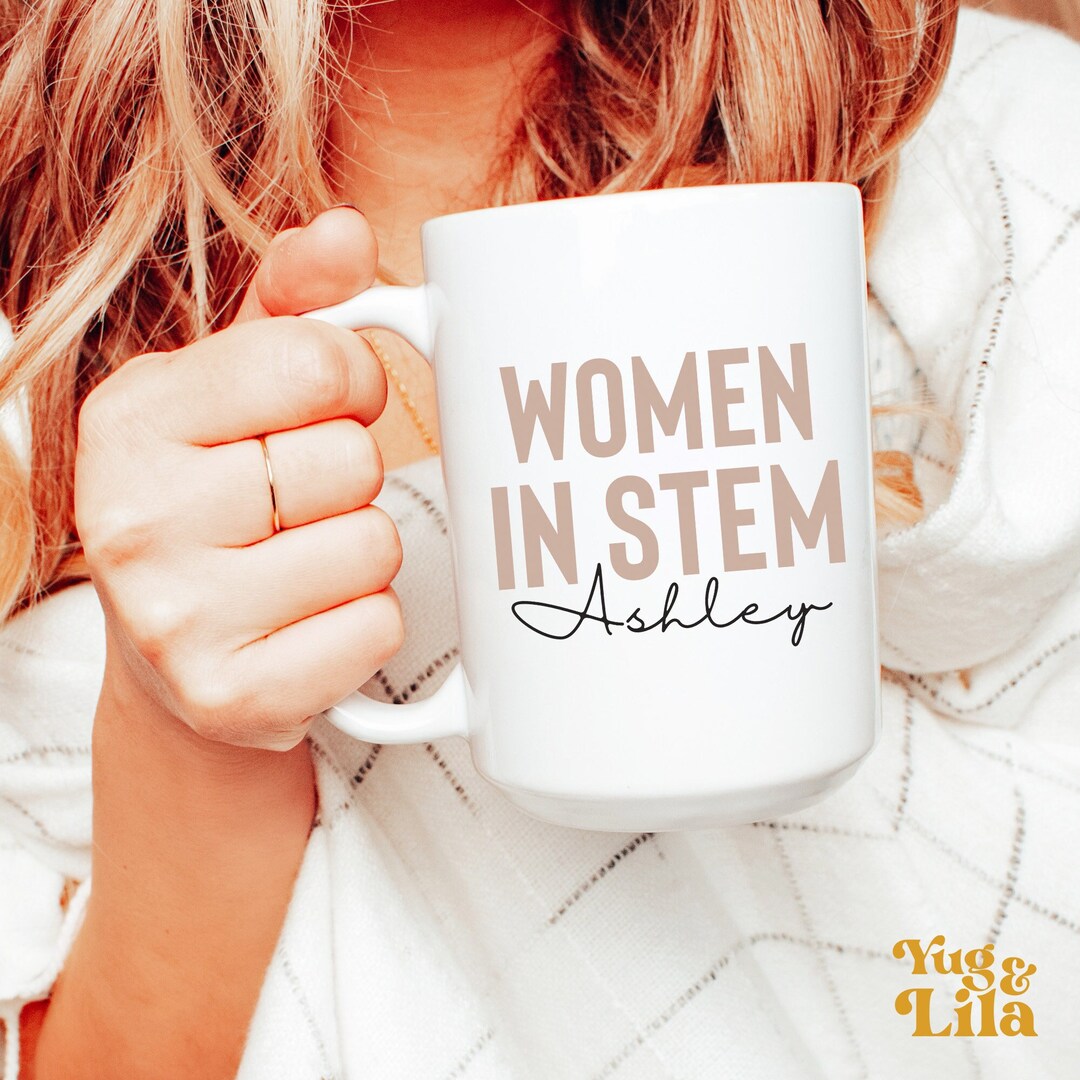 Personalized Women in Stem Mug, Women in STEM Gifts, Gift for Steminist ...