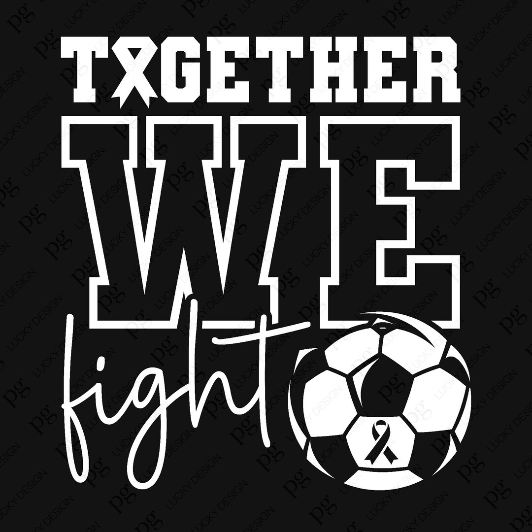 Together We Fight Svg Png, White Ribbon Svg, Soccer Cancer Support Svg ...