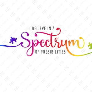 I Believe in A Spectrum of Possibilities Svg Png, Autism Mom Svg ...