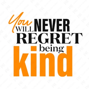 You Will Never Regret Being Kind Svg Png, Unity Day, Anti Bully, Bullying Prevention Awareness ...