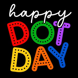 Happy Dot Day Svg Png, Make Your Mark Svg, Dot Day Svg, Creativity Svg ...