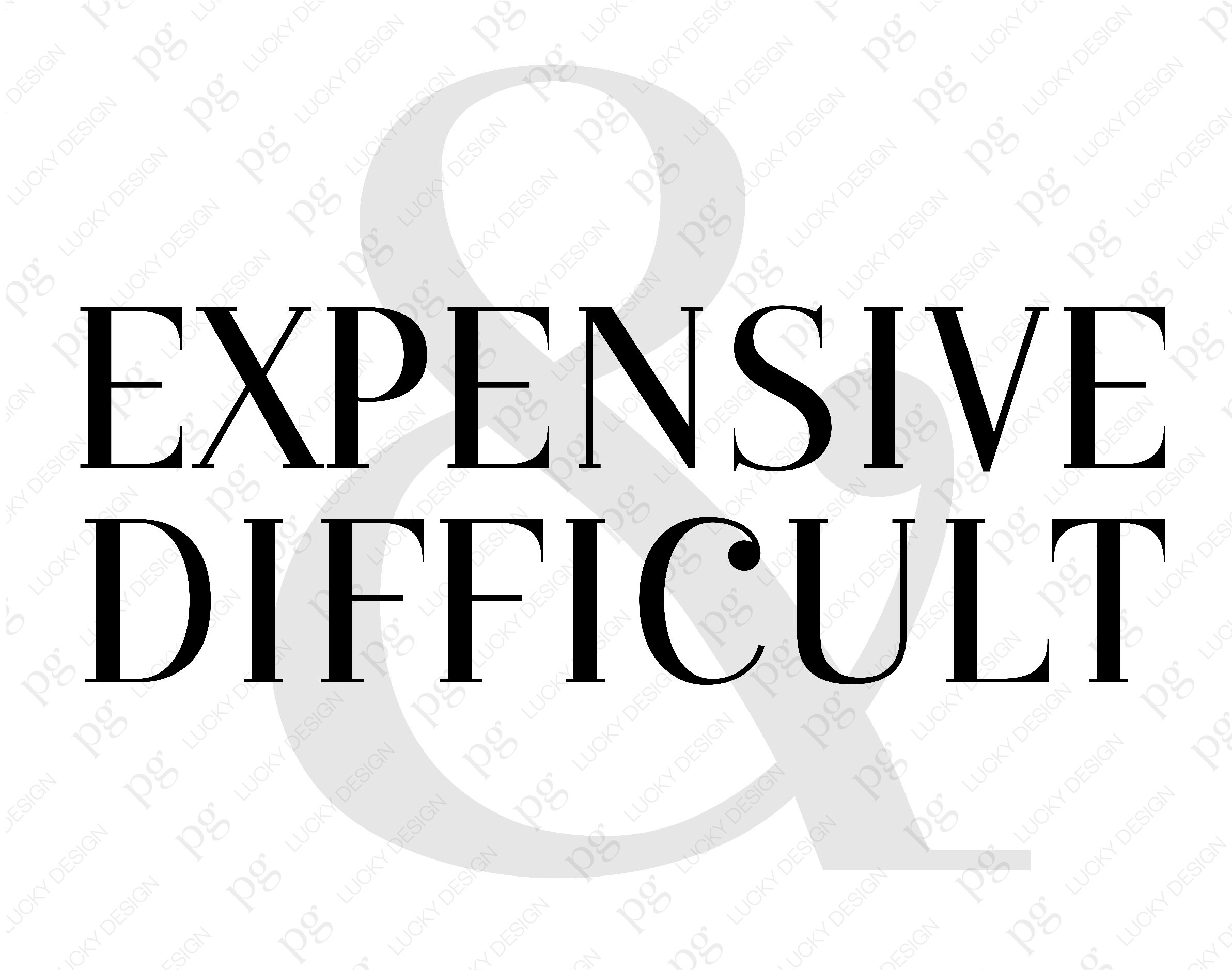 Expensive and Difficult Svg Png, difficult Svg, Expensive Svg, Funny ...