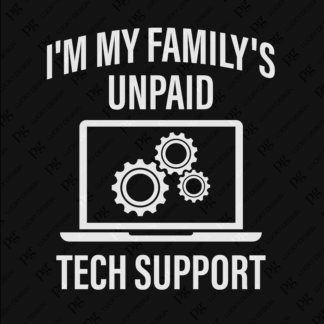 I'm My Family's Unpaid Tech Support Svg Png, Funny Sarcastic Humor Dad ...