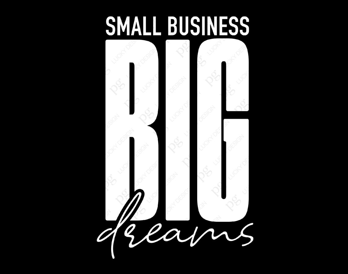 Small Business Big Dreams Svg Png Small Business Owner Svg - Etsy