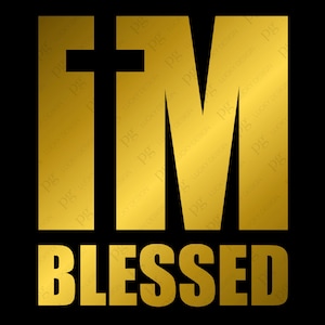 I Am Blessed Svg Png, I’m Blessed Svg, Blessed Svg, Religion Christian ...