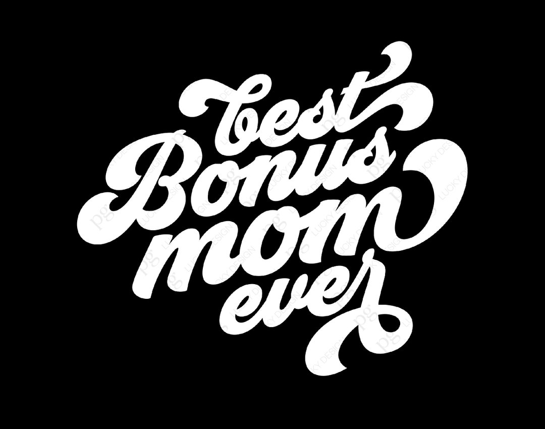 Best Bonus Mom Ever Svg Png, Stepmom Svg, Bonus Mom Svg, Trendy Retro ...