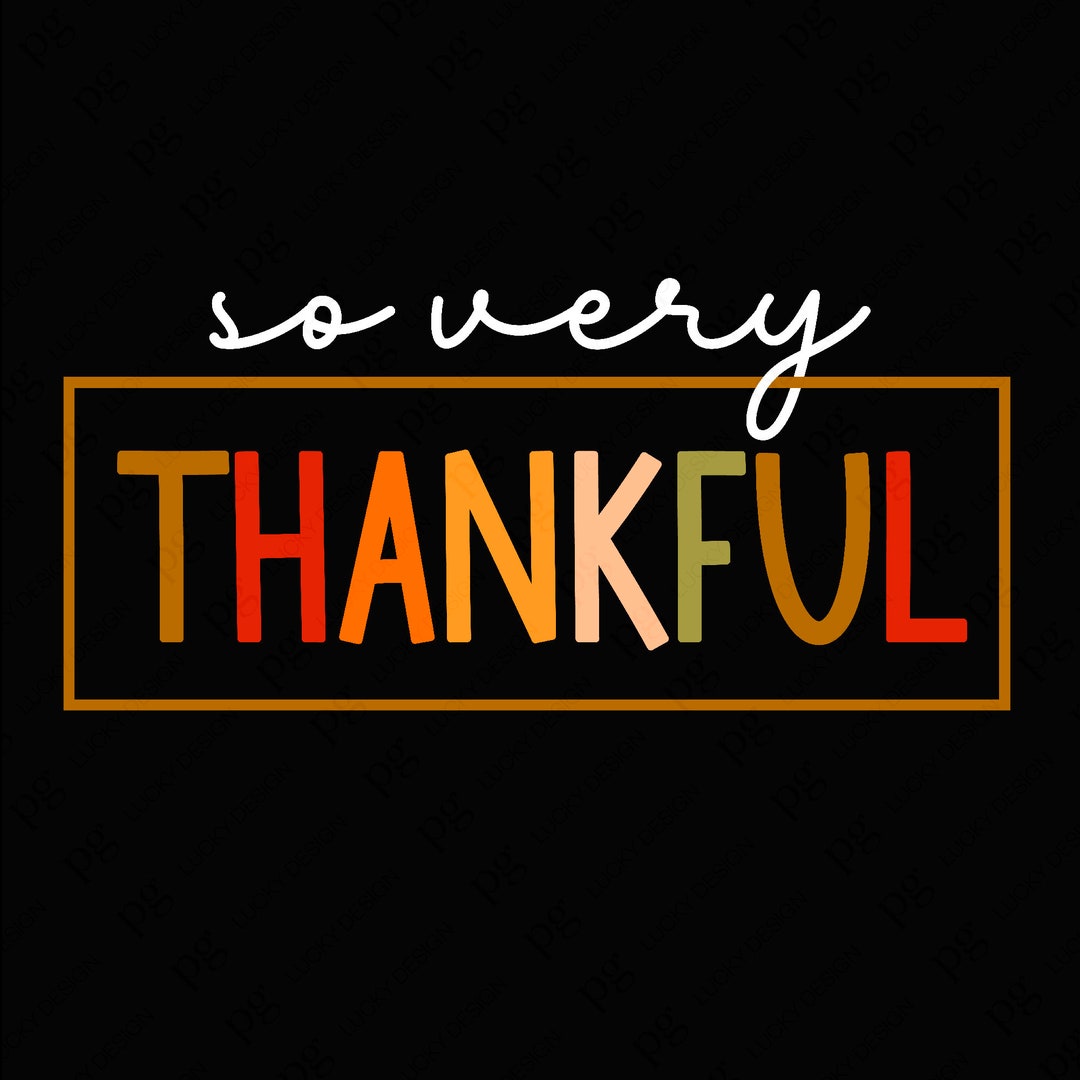So Very Thankful Svg Png, Thankful Svg, Blessed Svg, Thanksgiving ...