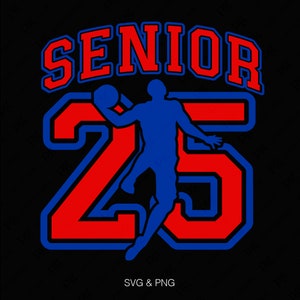 Senior 25 Svg Png, Class of 2025 Svg, Basketball Svg, Senior Graduation ...