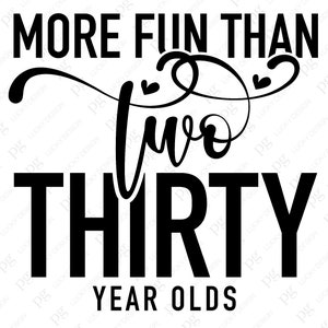 More Fun Than Two Thirty Year Olds Svg Png, 60th Birthday Svg, Sixty ...