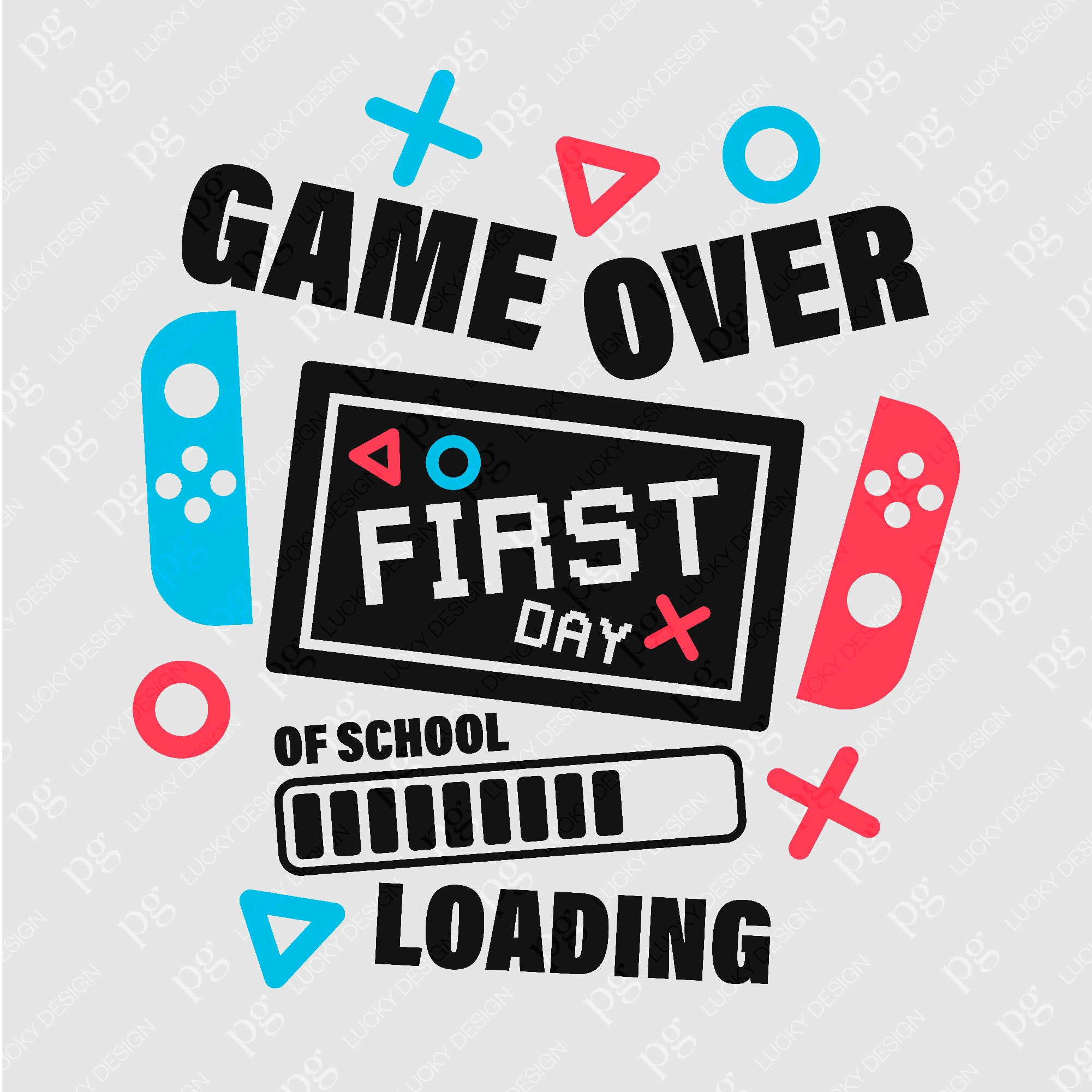 Game Over First Day of School SVG PNG: Gamer Back to School (digital ...