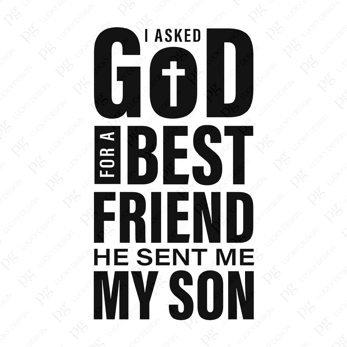 I Asked God for A Best Friend He Sent Me My Son Svg Png, Christian ...