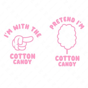 Pretend I'm Cotton Candy Svg Png, I'm With the Cotton Candy Svg, Last ...