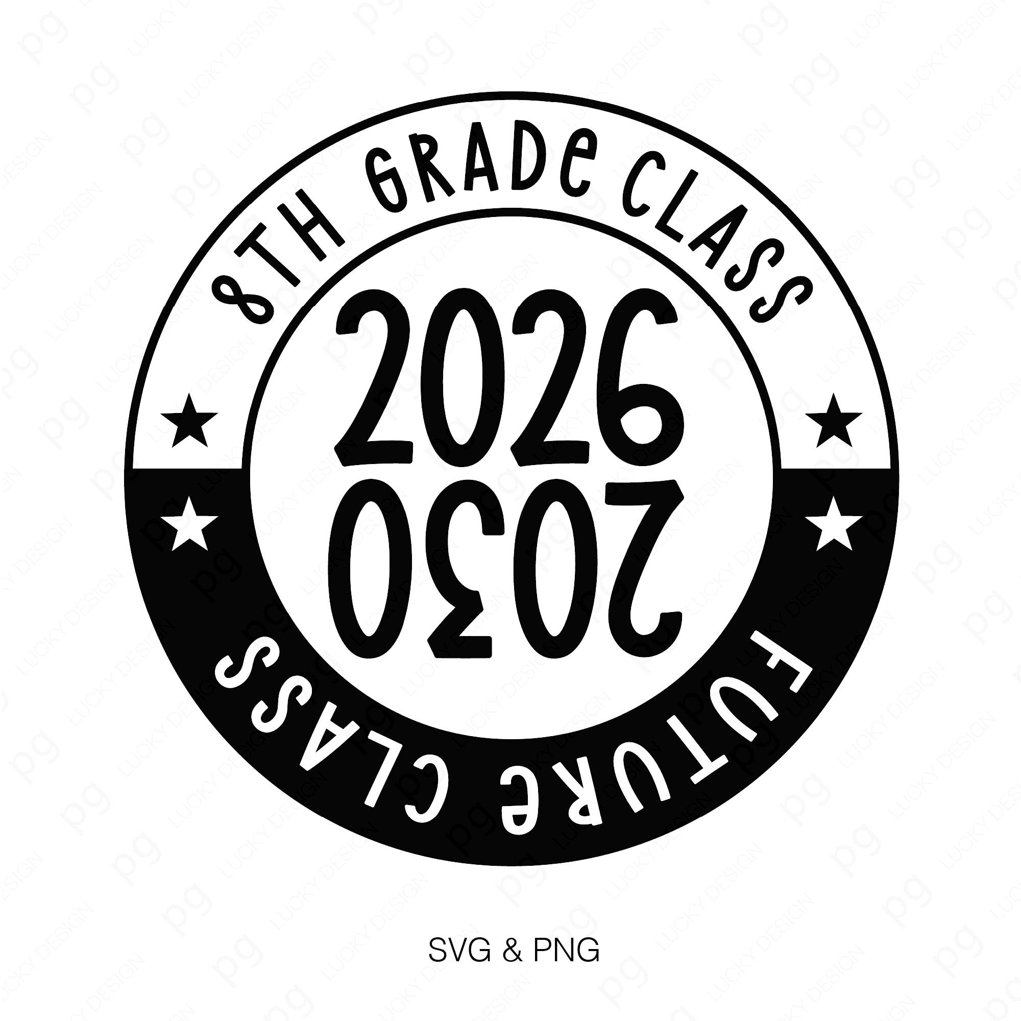 8th Grade Class of 2026 Svg Png, Future Class of 2030 Svg, Teacher Mom ...