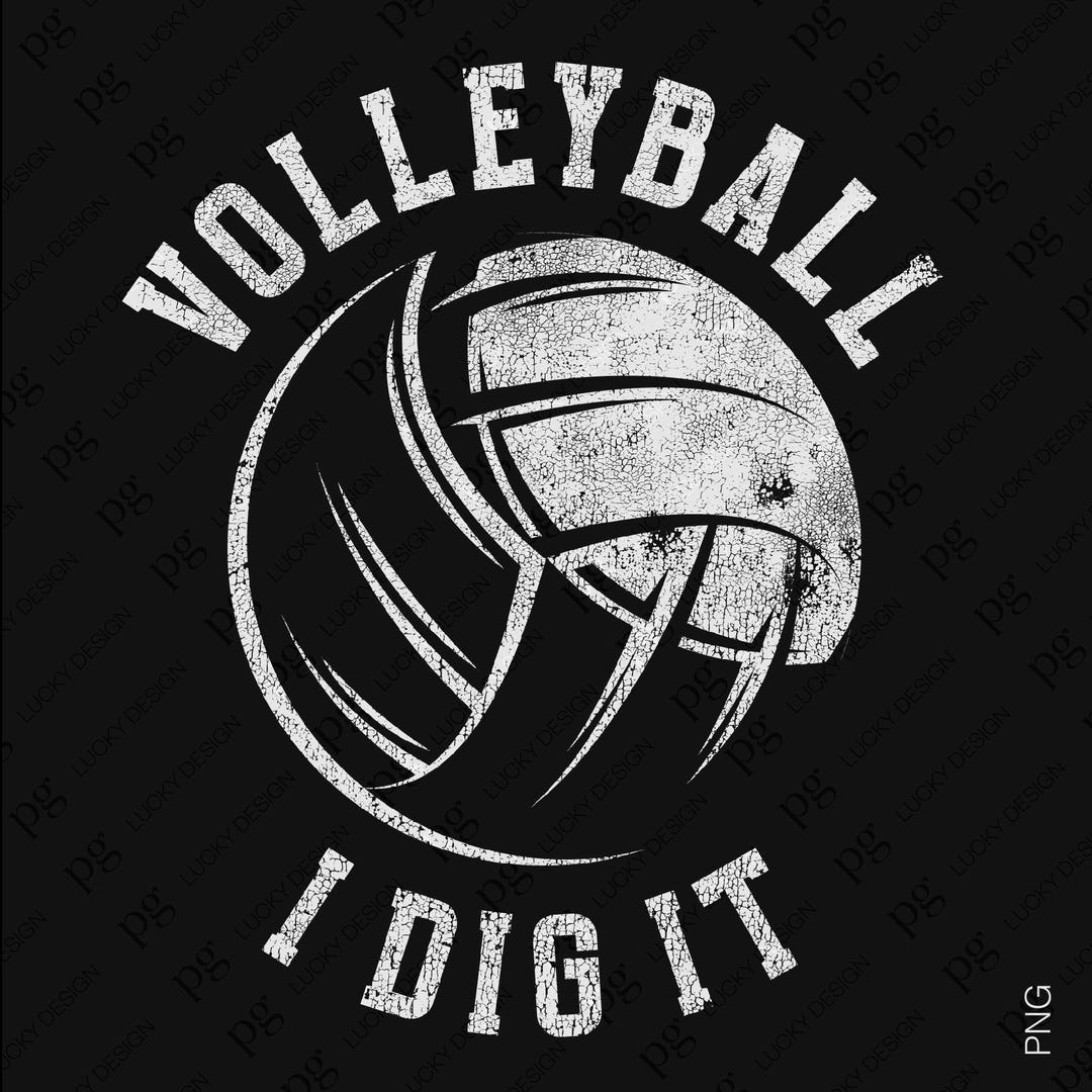 Volleyball I Dig It Svg Png, Distressed Volleyball Png, Volleyball ...
