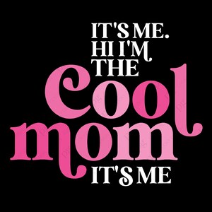 It's Me Hi I'm the Cool Mom It's Me Svg Png, Mom Svg, Trendy Mom Dad ...
