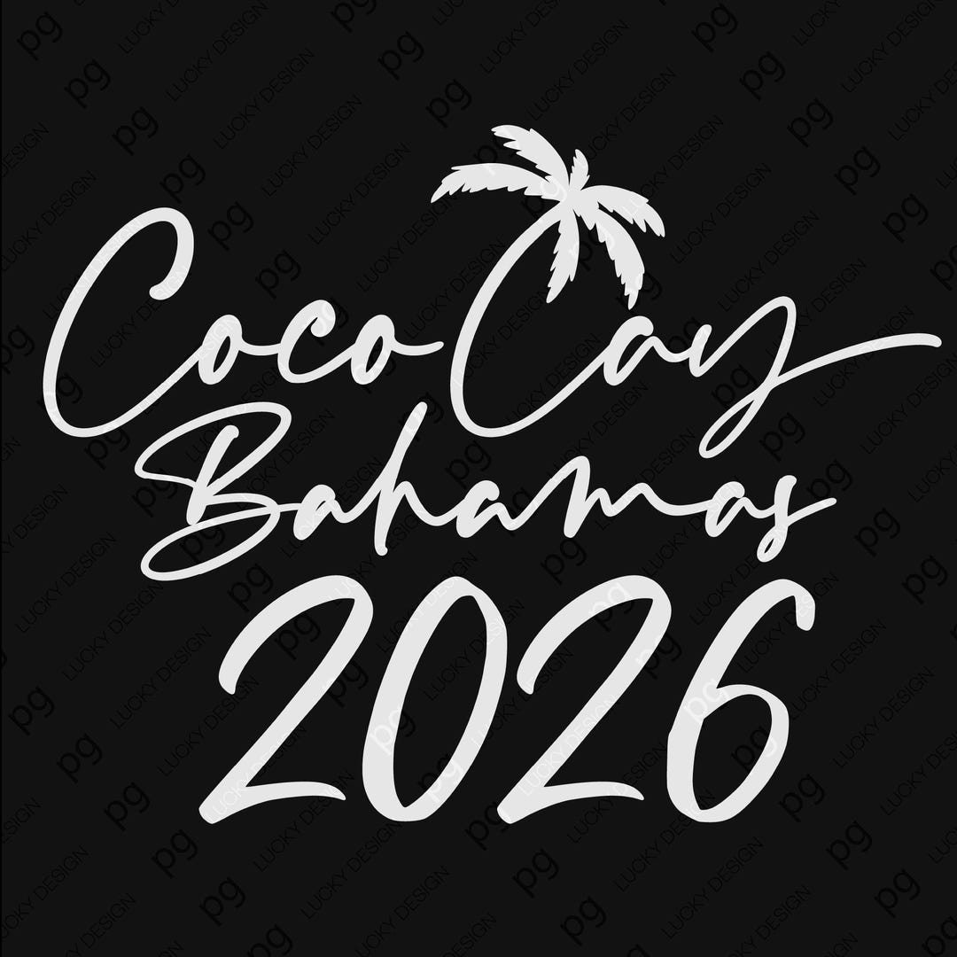 Coco Cay Bahamas 2026 SVG PNG : Funny Summer Holiday Trip Caribbean ...