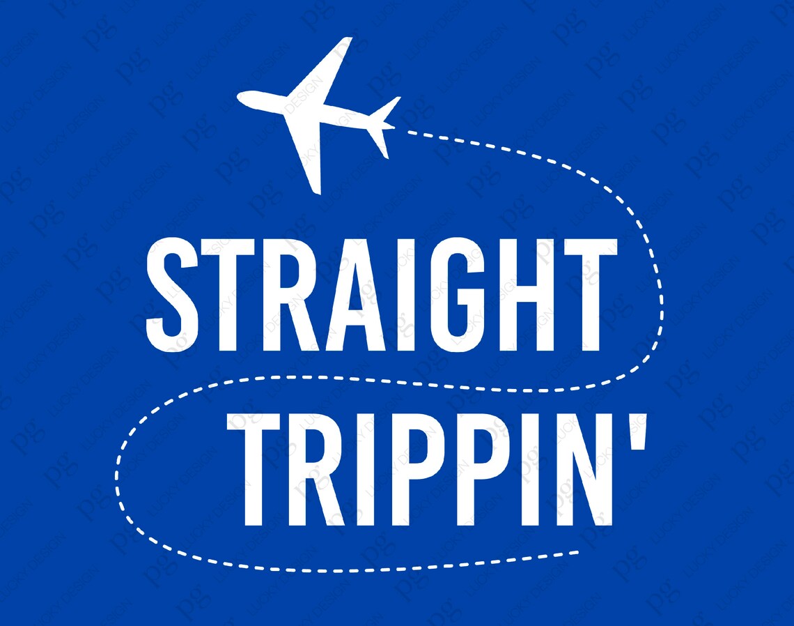 Straight Trippin Svg Png Funny Spring Summer Vacation Lover - Etsy