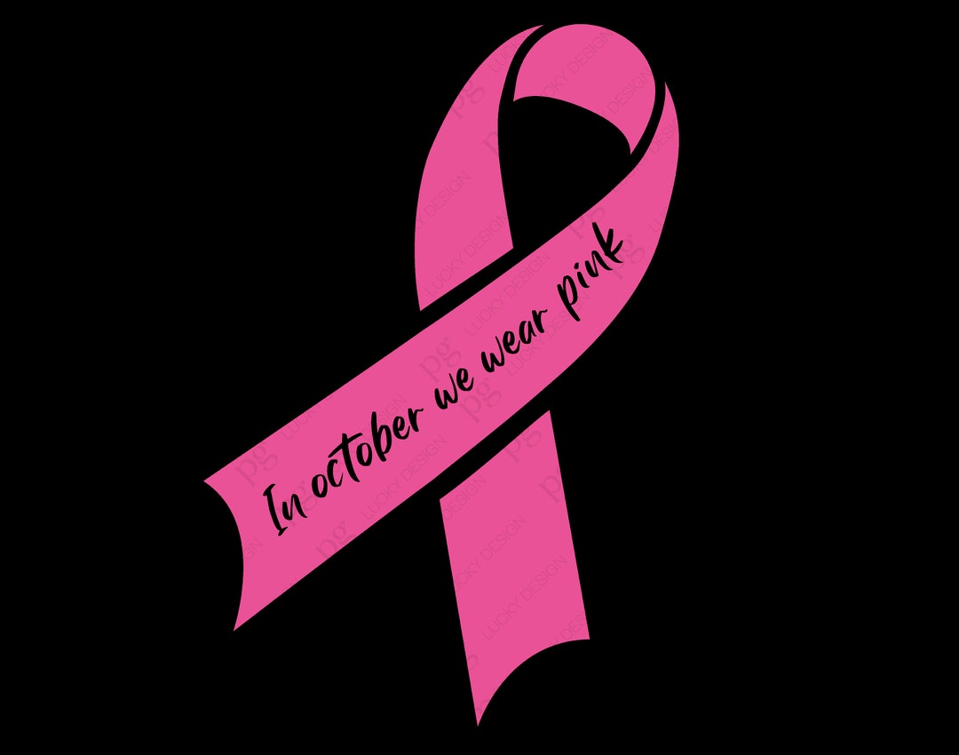 In October We Wear Pink, Breast Cancer Awareness Pink Ribbon Saying ...
