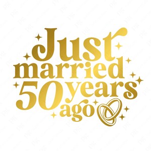 3 Colour Bundle Just Married 50 Years Ago Svg, 50th Wedding Anniversary ...