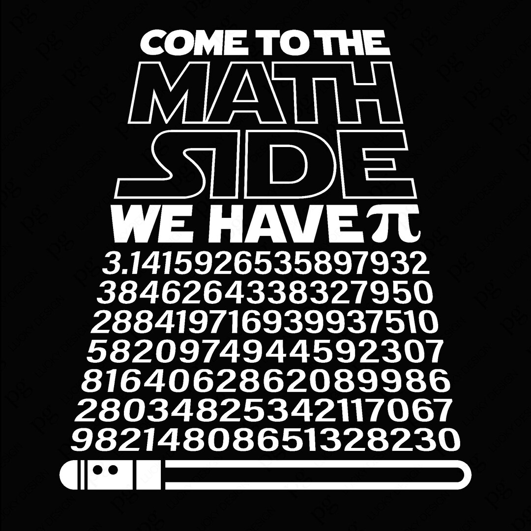 Come to the Math Side We Have PI Svg Png, Pi Svg, Funny Pi Day Math ...