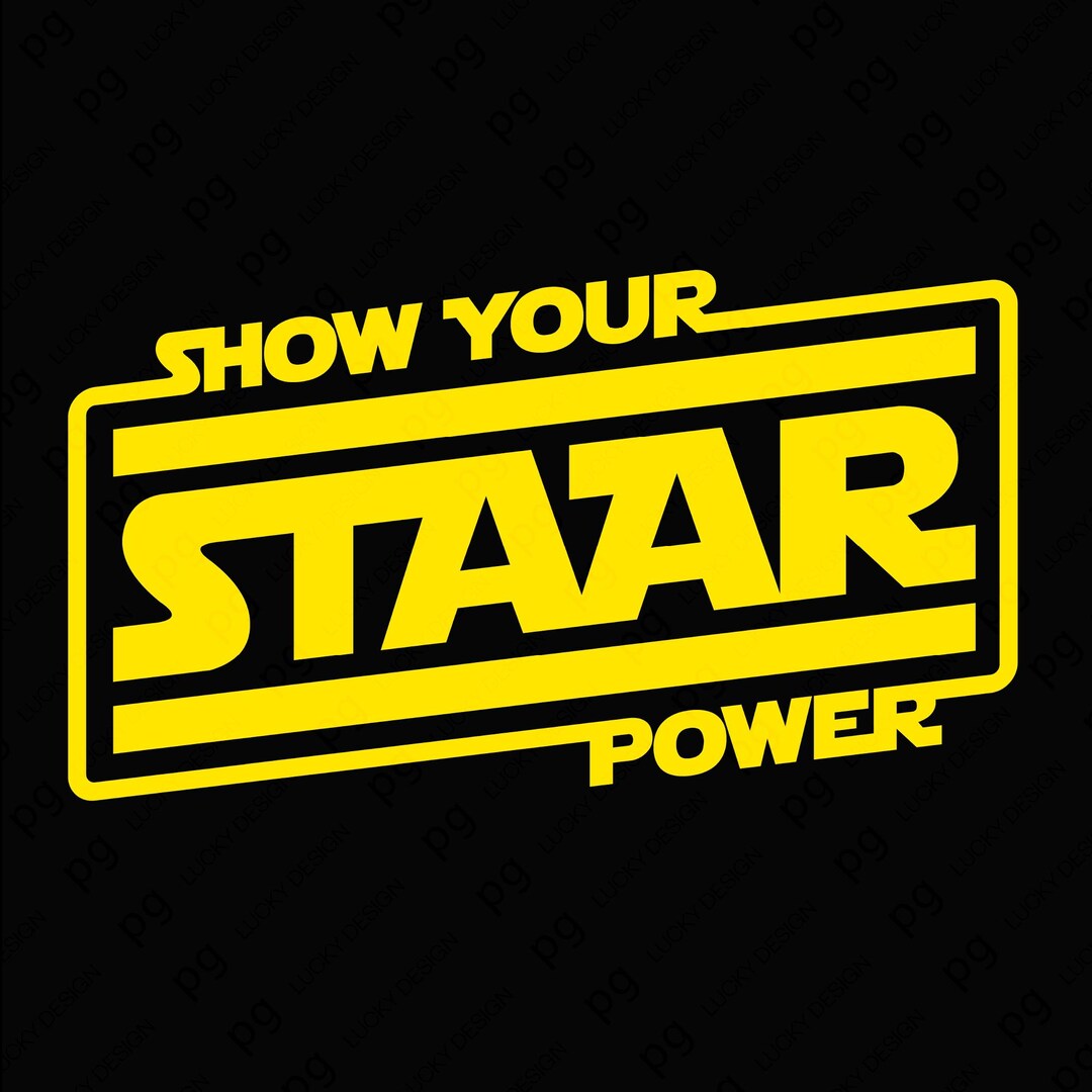 Show Your STAAR Power SVG PNG: Motivational School Testing Day Shirt ...