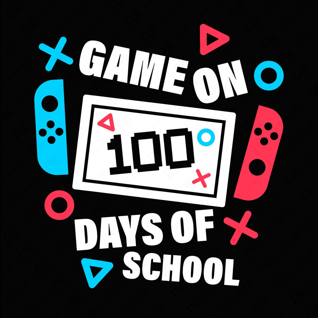 Game on 100 Days of School Svg Png, 100 Days of School Svg, Funny Level ...