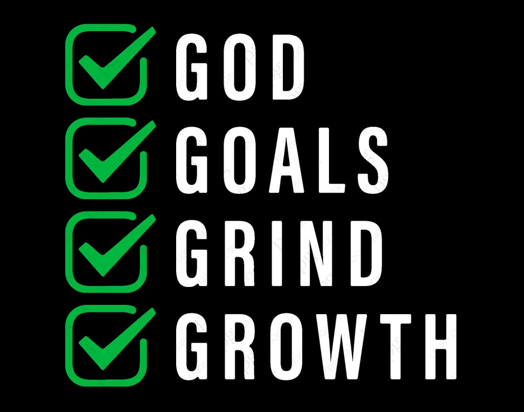 God Goals Grind growth Svg Png, Grind Svg, Rise and Grind Svg ...