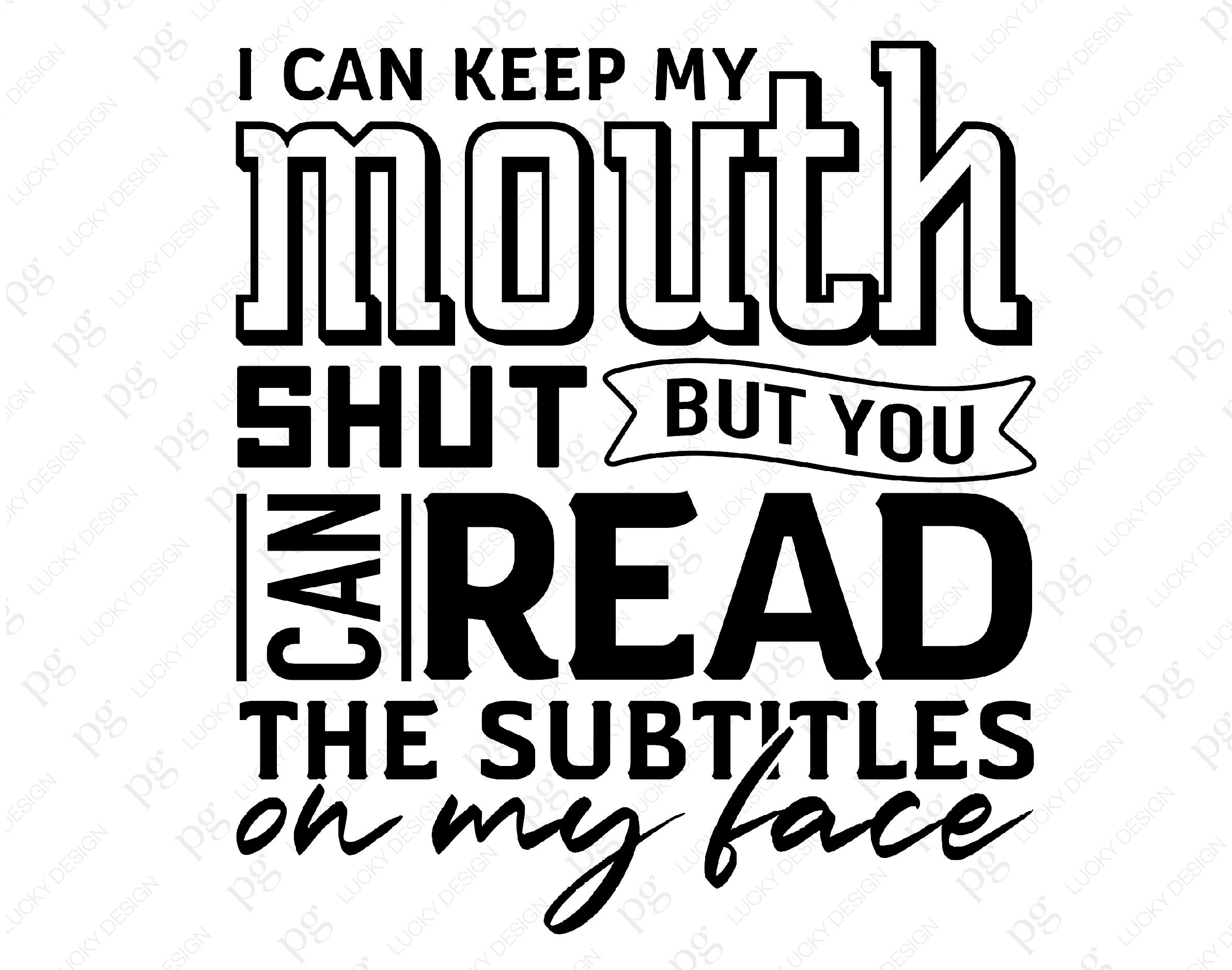 I Can Keep My Mouth Shut Svg Png but You Can Read the - Etsy