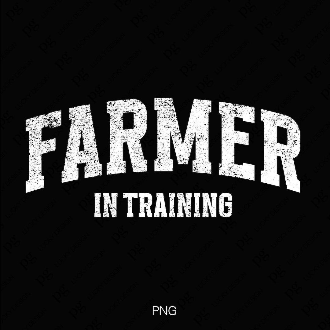 Farmer in Training Svg Png, Farm Worker Svg, Farming Svg, Support Local ...