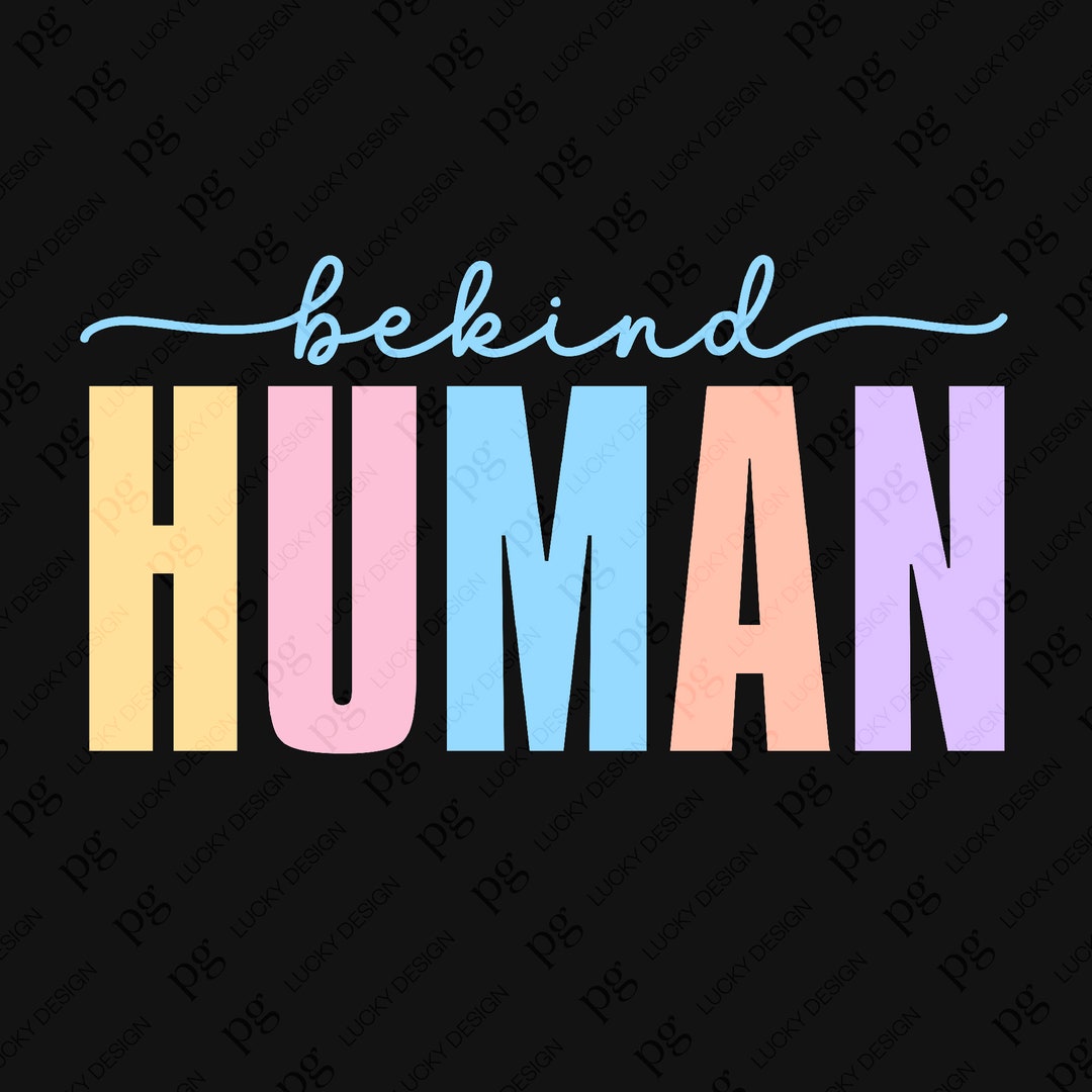 4 Colour Bundle, Be Kind Human Svg Png, Positive Vibes Svg, Kindness ...