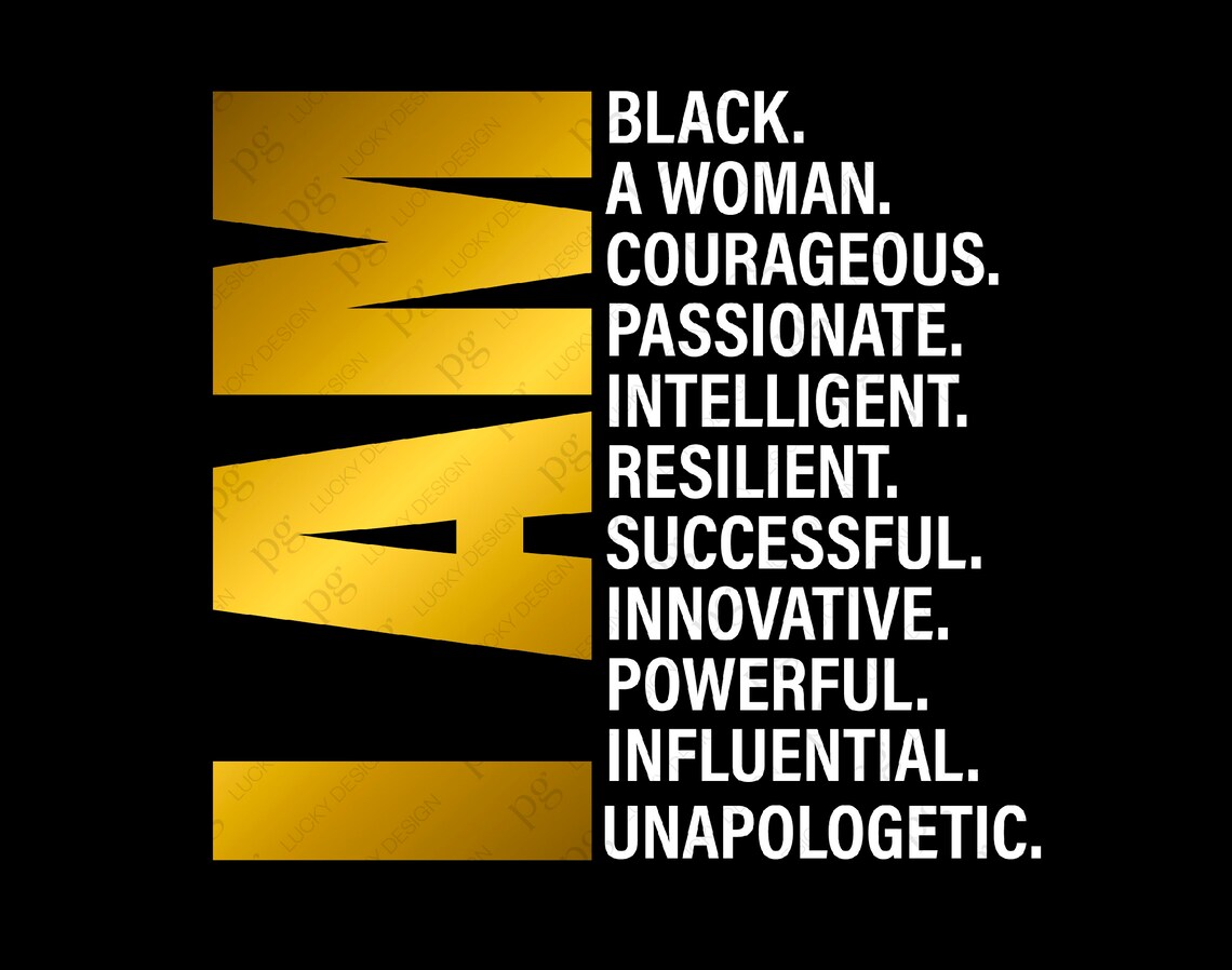 I Am Black Woman Black History Month Educated Black Girls Magic , Black ...