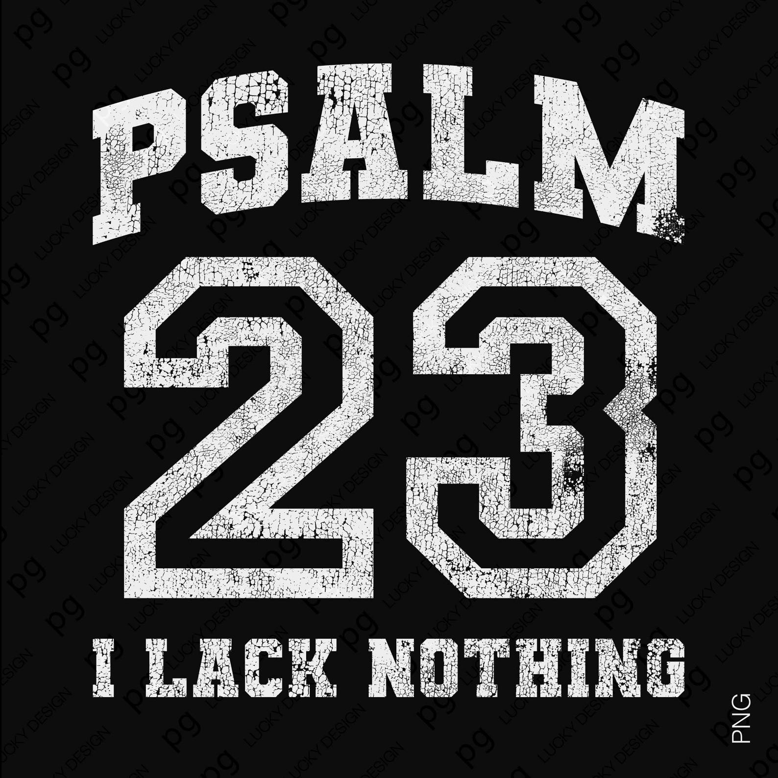 Psalm 23 I Lack Nothing Svg Png, Distressed Psalm 23 Png, Cool ...