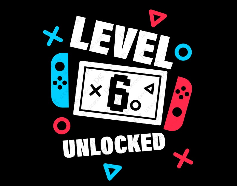 Level 6 Unlocked Svg 6th Birthday Boy Girl Kid Six Years Old | Etsy